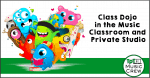 Class Dojo in the Music Classroom and Private Studio