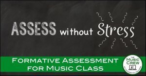 Formative Assessment Strategies for the Music Classroom