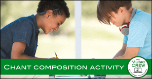 A Chant Composition Activity for Elementary Music