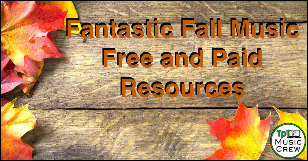 Fantastic Fall Music Free and Paid Resources - The Music Crew