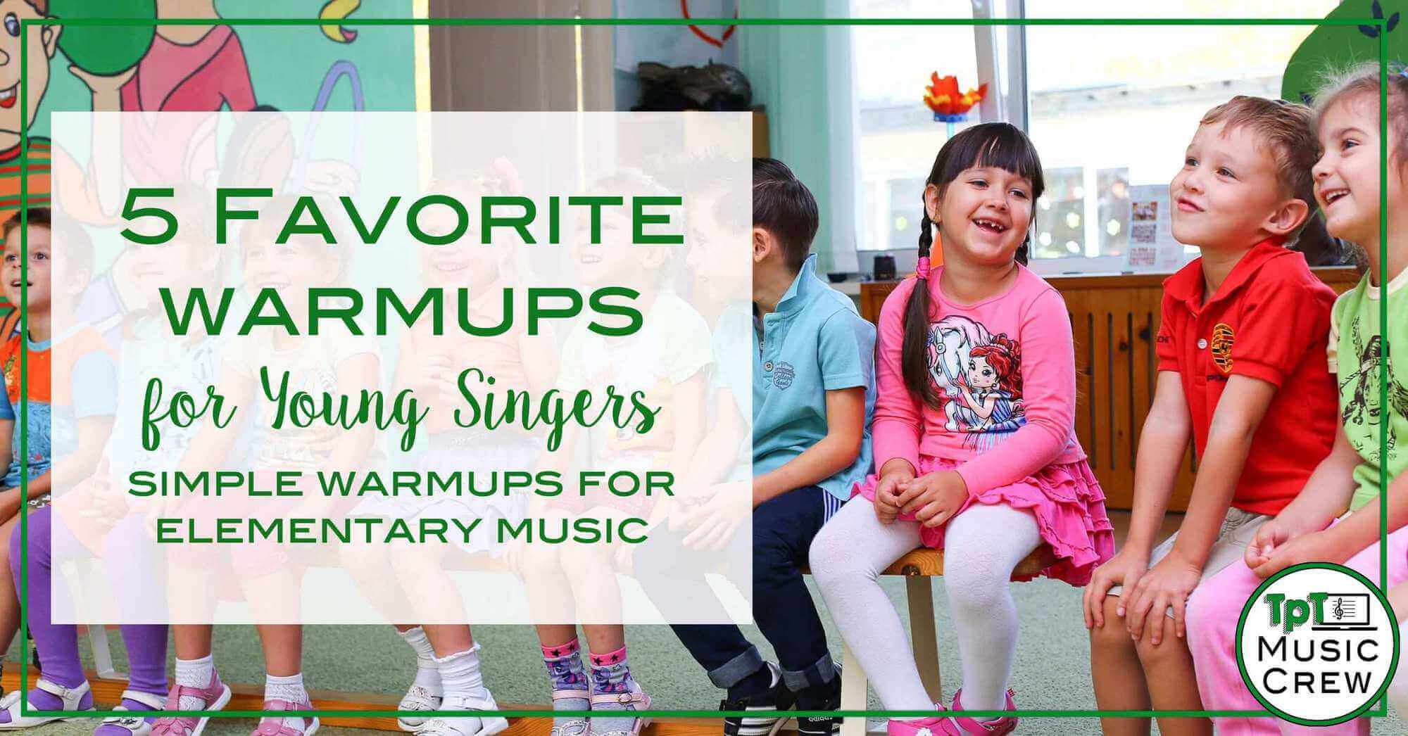 5 Favorite Warmups for Young Singers - The Music Crew