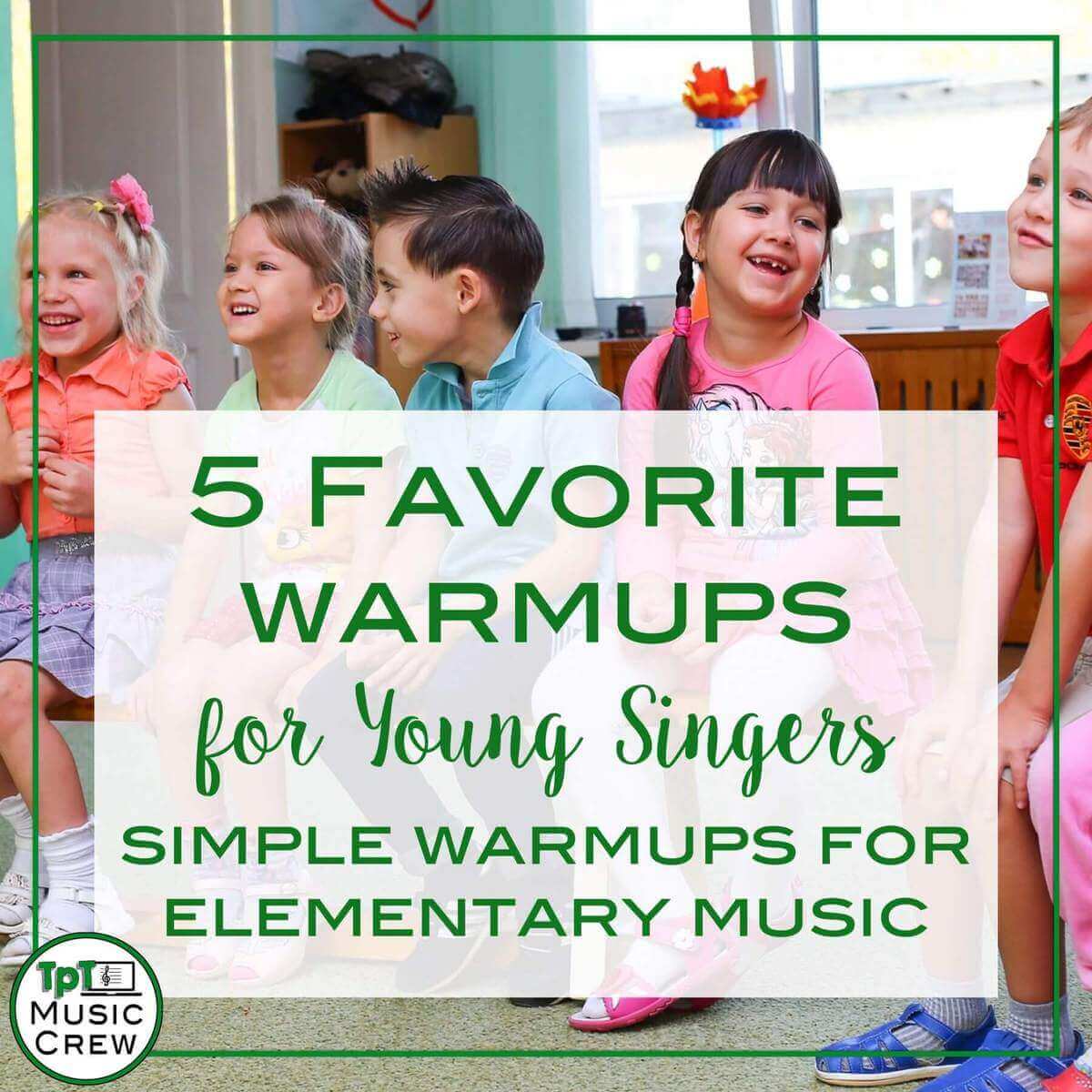 5 Favorite Warmups for Young Singers - The Music Crew