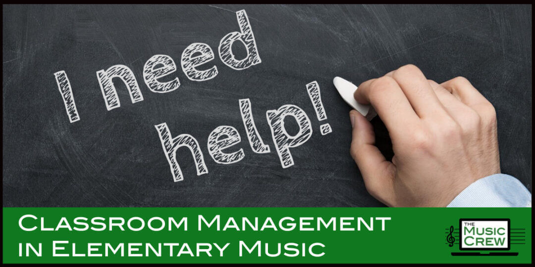 Classroom Management in Elementary Music - The Music Crew